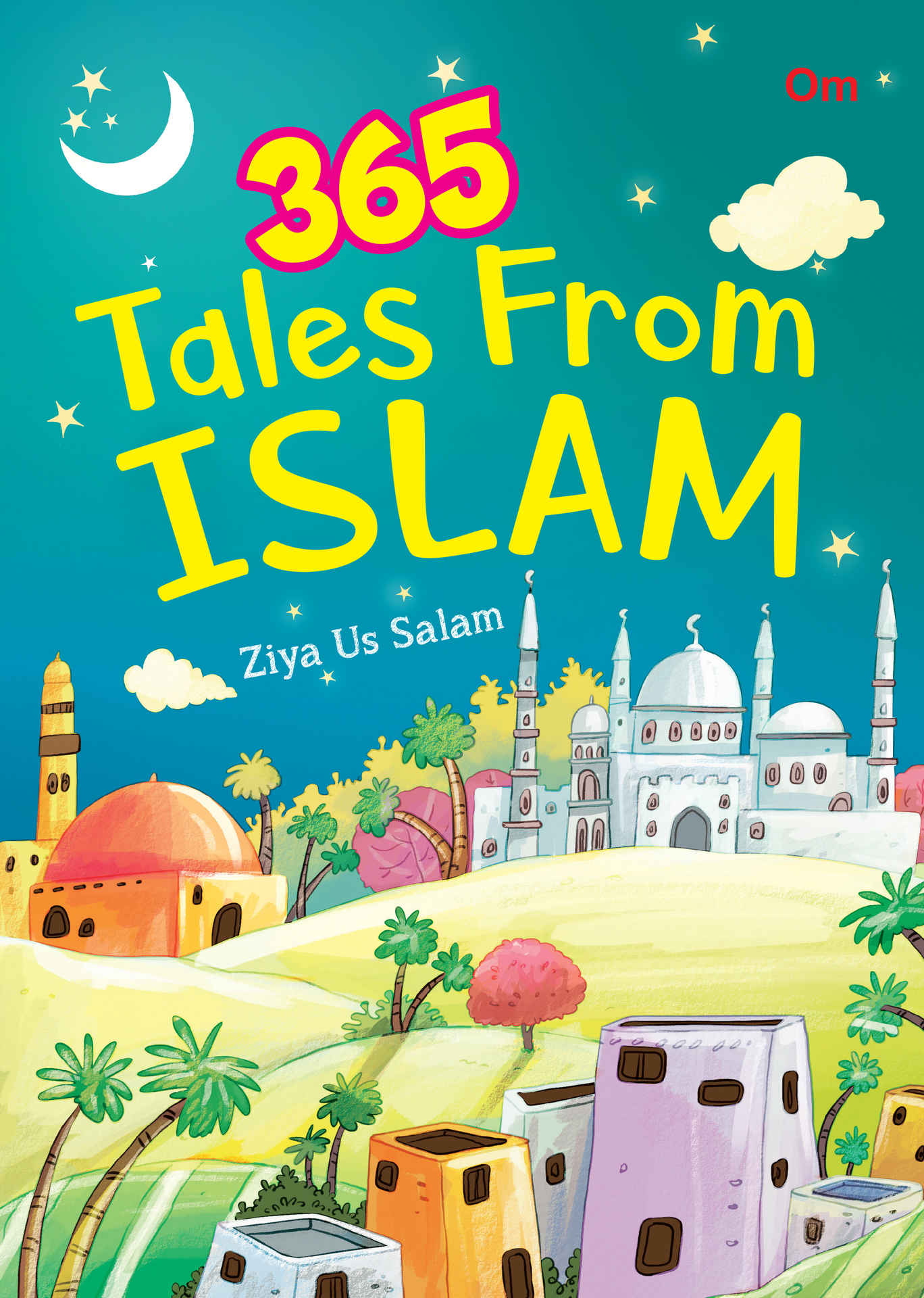 365 Tales From Islam By Ziya Us Salam Short Stories For Children 365 Tales From Islam By Ziya Us Salam Short Stories For Children