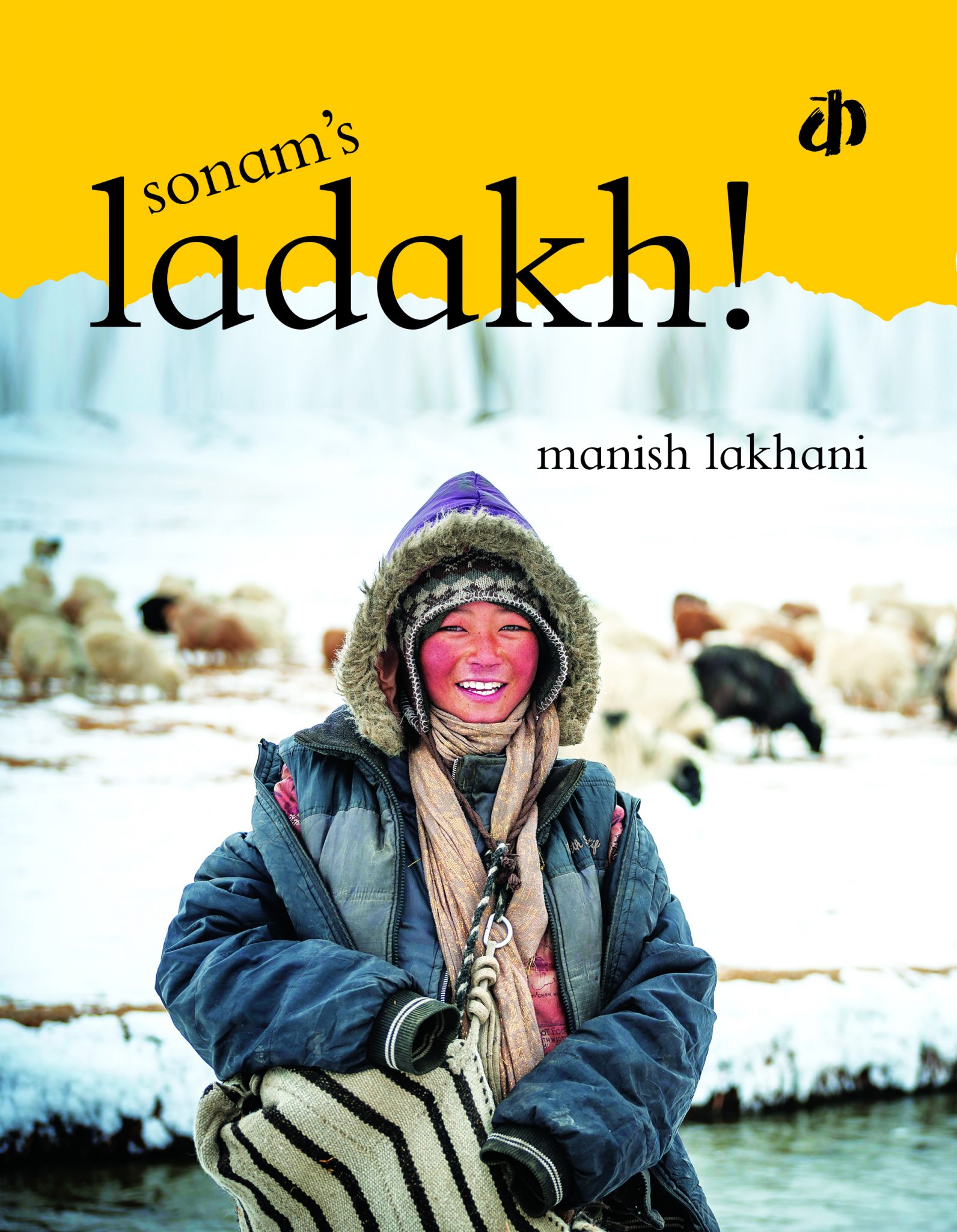 Ladakh for children…..Sonam’s Ladakh by Manish Lakhani - Bookedforlife