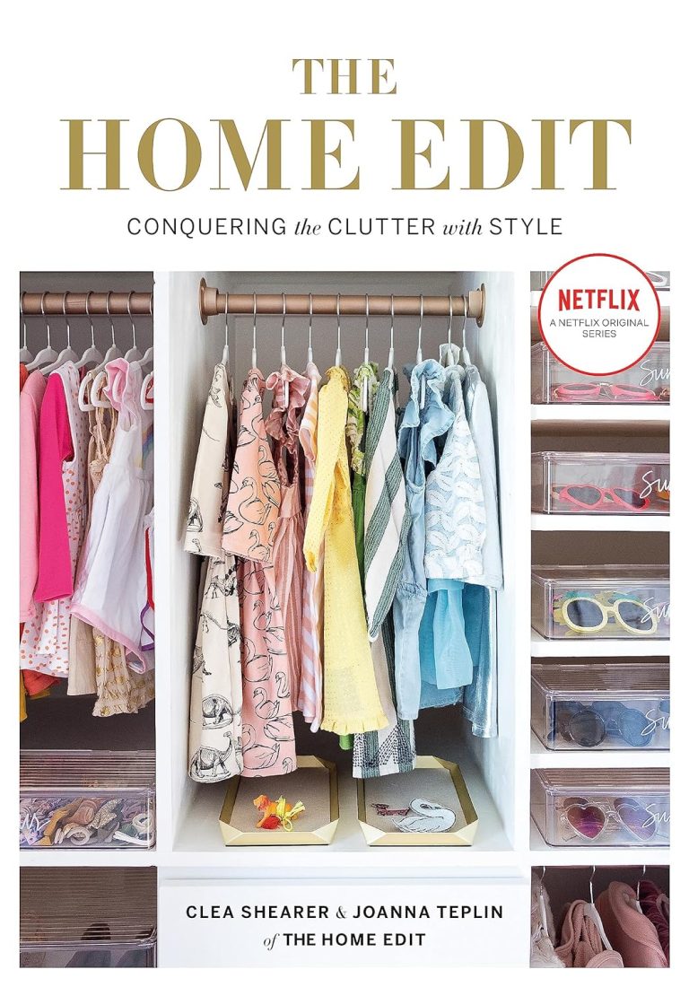 The Home Edit - Conquering the Clutter with Style by Clea Shearer and ...
